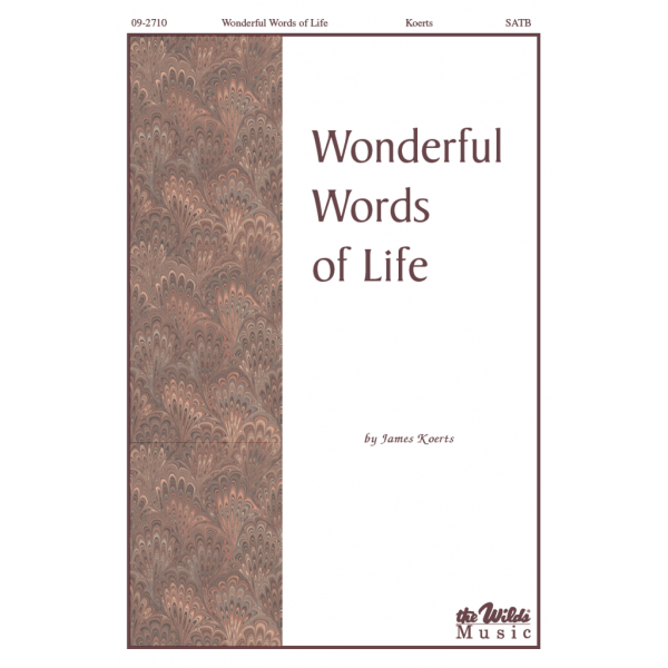 Wonderful Words of Life (SATB) by James Koerts – The Wilds Online Store