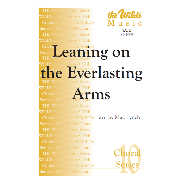 Leaning on the Everlasting Arms (A cappella, SATB) by Mac Lynch, A.J ...