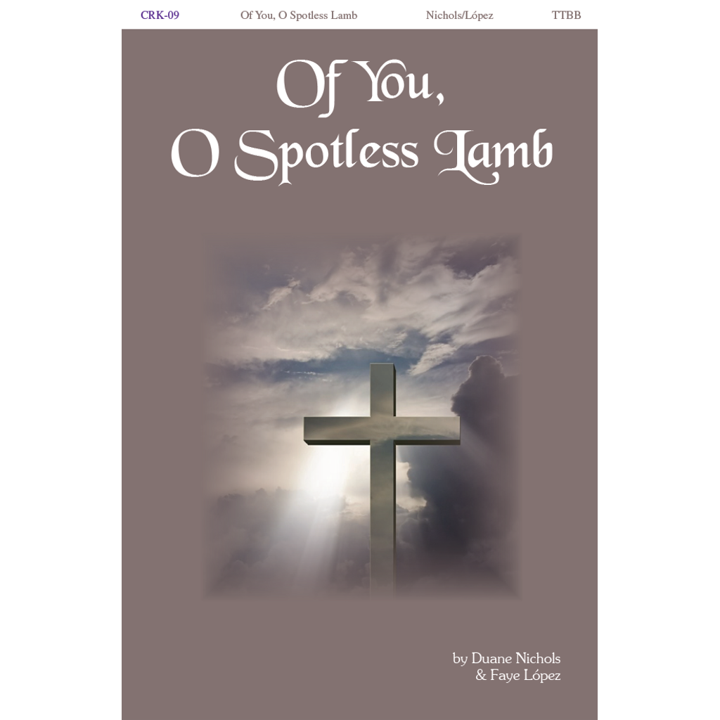 Of You, O Spotless Lamb | TTBB (TTBB) by Faye López – The Wilds Online ...