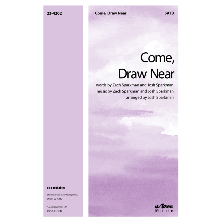 Come, Draw Near (Hymn, SATB) by Zach Sparkman, Joshua Sparkman – The ...